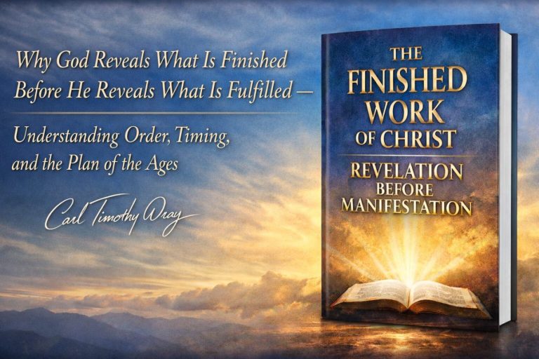 The Finished Work Of Christ — Revelation Before Manifestation